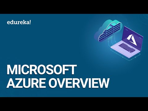 Learn Microsoft Azure Overview | Cloud Computing Tutorial with Azure | Azure Training | Edureka ...