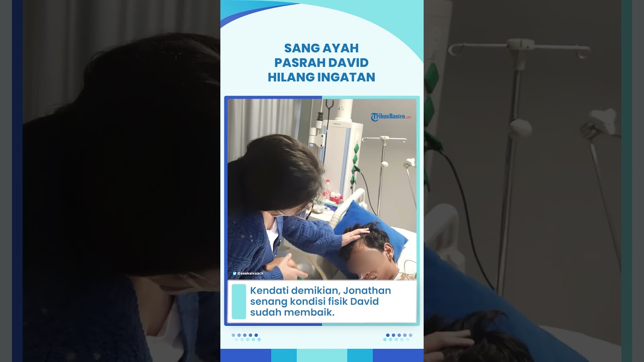 Sang Ayah Pasrah Jika David Ozora Hilang Ingatan: Biar Aku Saja yang ...