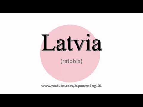 How to Pronounce Latvia