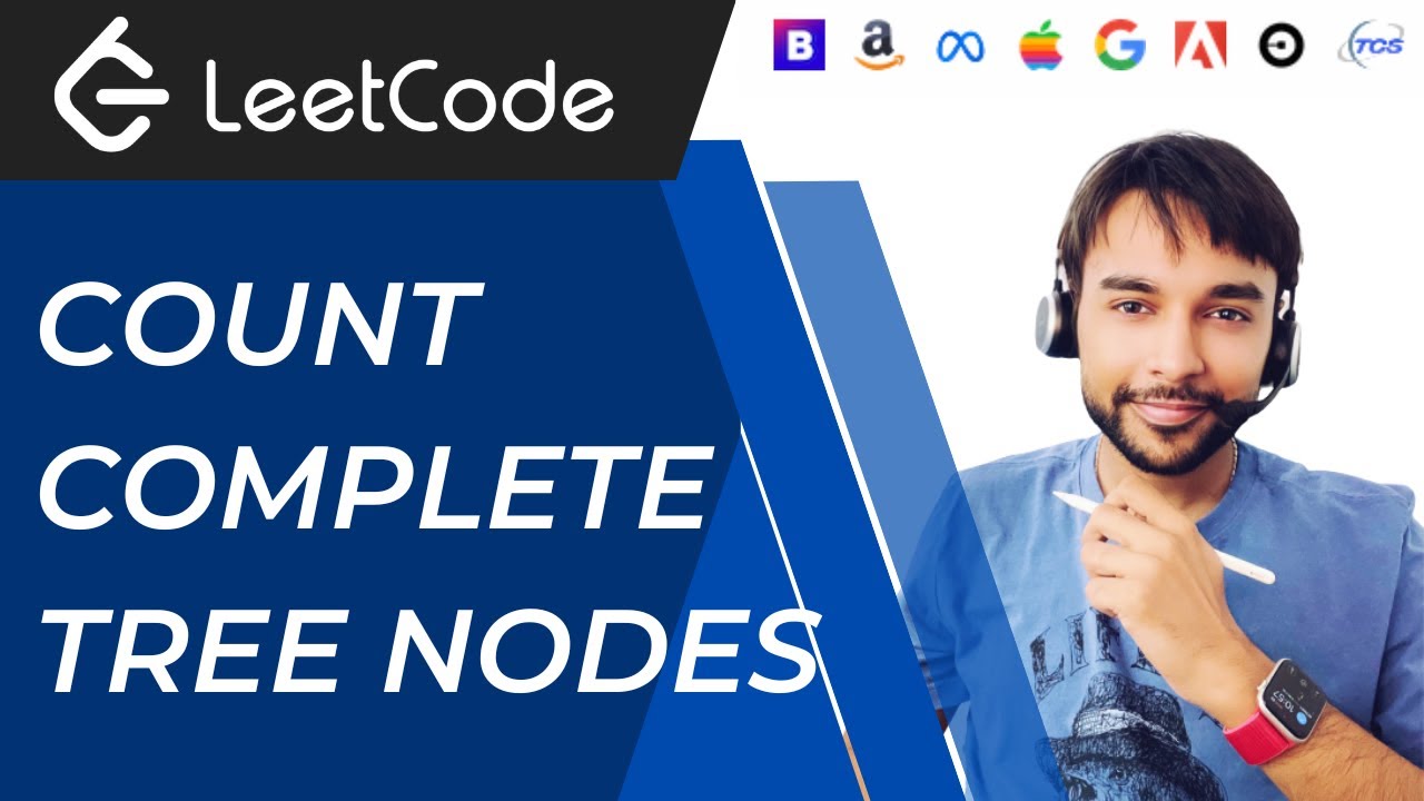 Count Complete Tree Nodes (LeetCode 222) | Complete tree examples | Recursive & Iterative