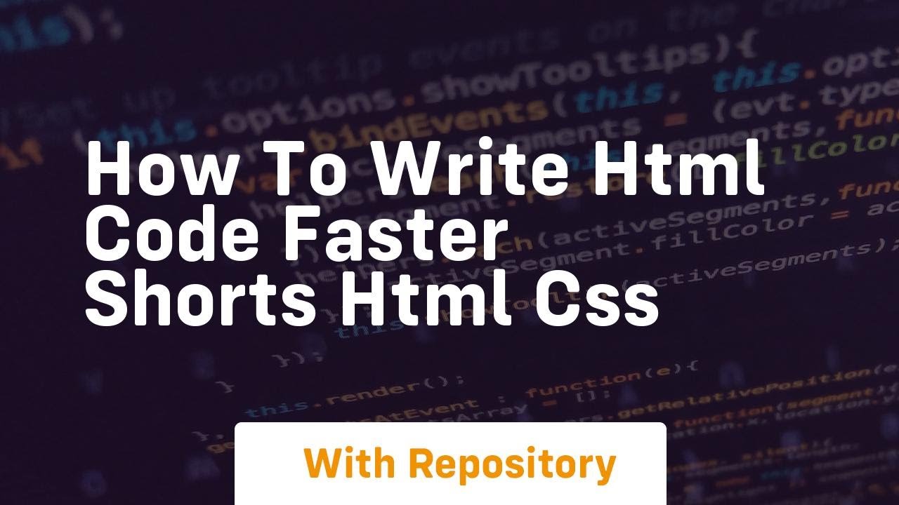 How to write html code faster shorts html css