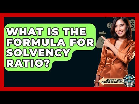 What Is The Formula For Solvency Ratio? - AssetsandOpportunity.org