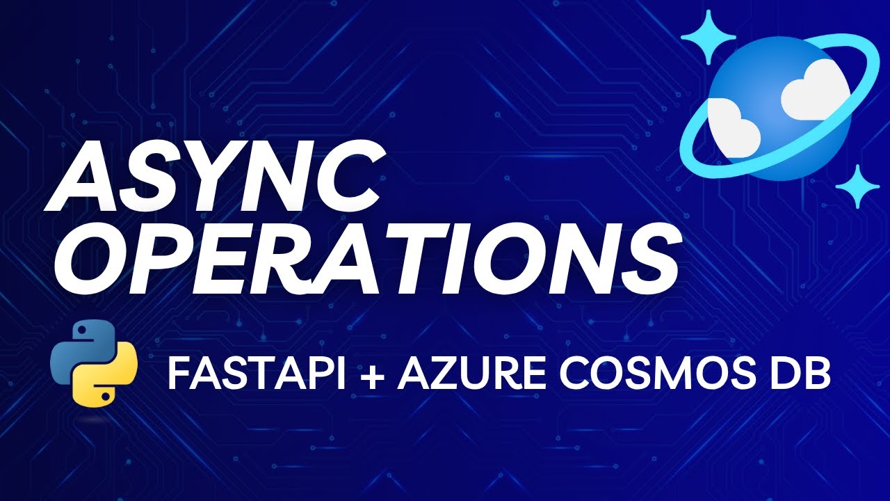 Azure Cosmos DB Python Basics: Async Operations