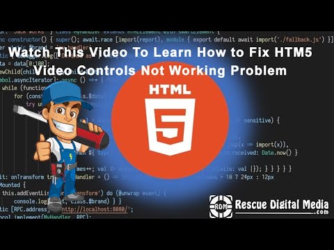 How to Fix HTML5 Video Controls Not Working? | Working Solutions | Rescue Digital Media