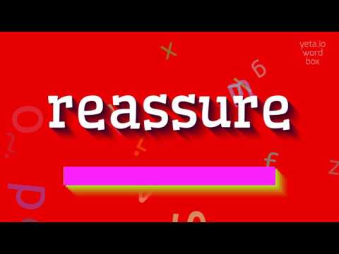 REASSURE - HOW TO SAY REASSURE? #reassure