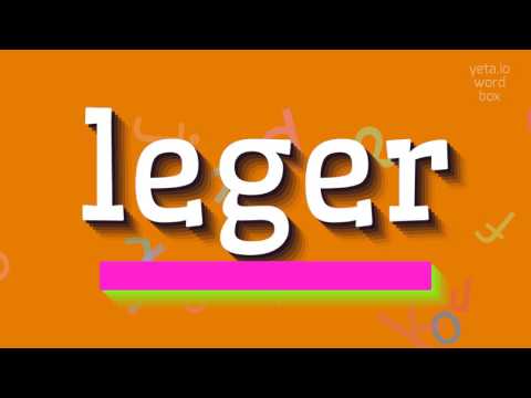 LEGER - HOW TO PRONOUNCE LEGER? #leger