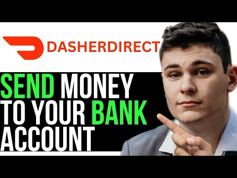 SEND MONEY TO YOUR BANK ACCOUNT FROM DASHER DIRECT 2025! (FULL GUIDE)