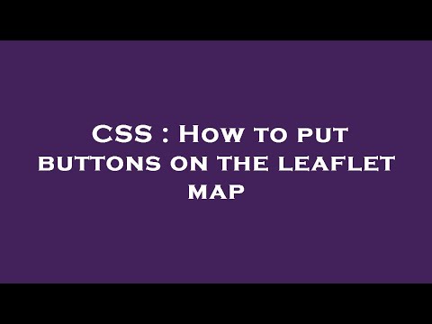 CSS : How to put buttons on the leaflet map