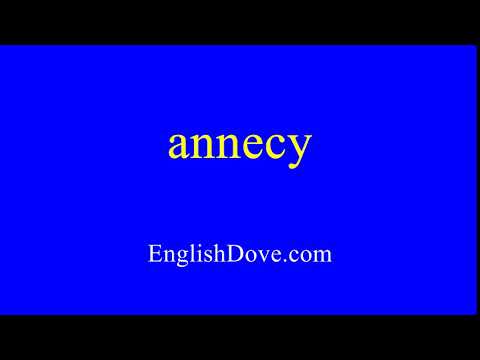 How to pronounce annecy in American English.