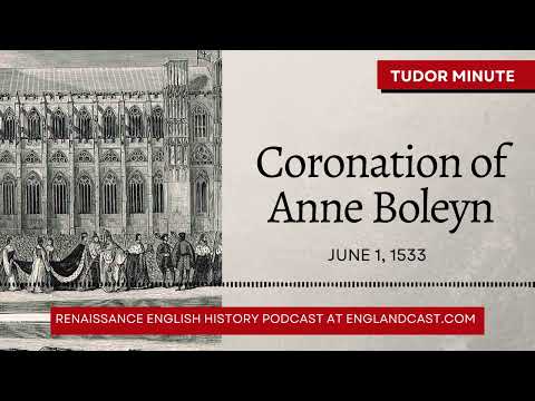 June 1, 1533: Anne Boleyn’s Coronation | Tudor Minute