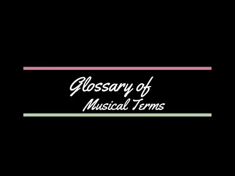Glossary of Musical Terms - With additional explanations - English for Music Course