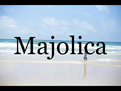 How To Pronounce Majolica🌈🌈🌈🌈🌈🌈Pronunciation Of Majolica