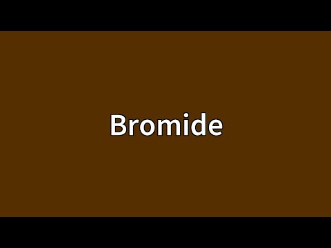 Bromide Meaning