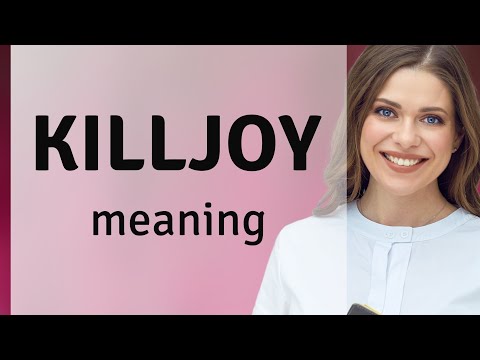"Killjoy" Uncovered: What Does it Really Mean?