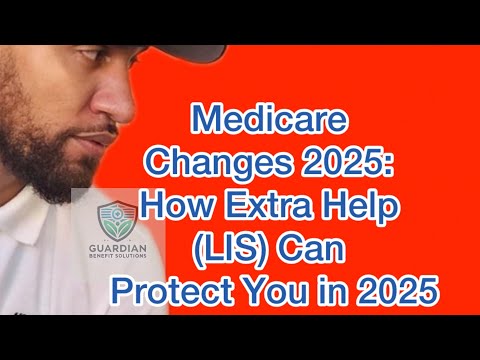 LIS Changes & How Extra Help Can Save You Money in 2025!