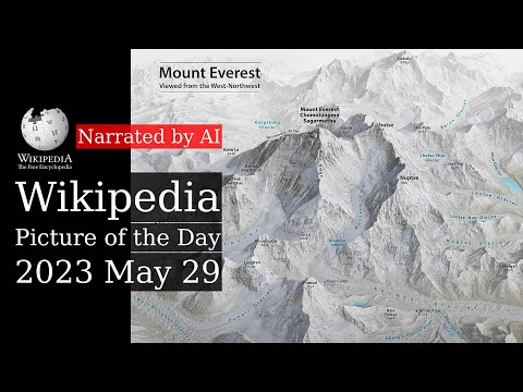 Wikipedia Picture of the Day: 2023-05-29 - Mount Everest (Narrated by Brian)