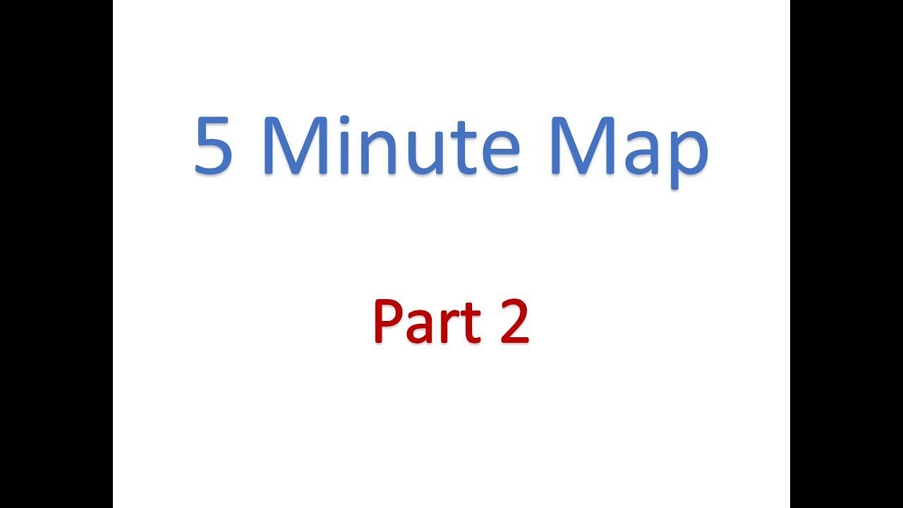 5 Minute Map -  Part 2