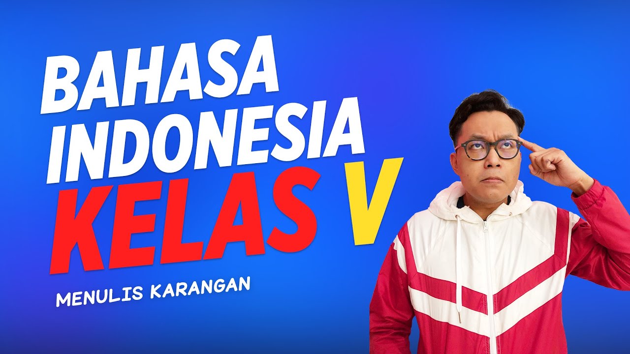 Menulis Karangan - Kelas 5 - Pelajaran 4