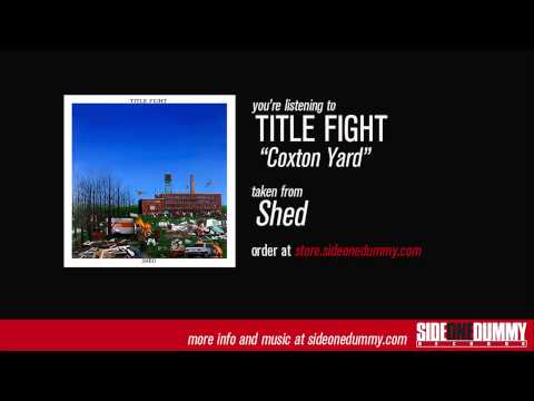 Title Fight - Coxton Yard (Official Audio)