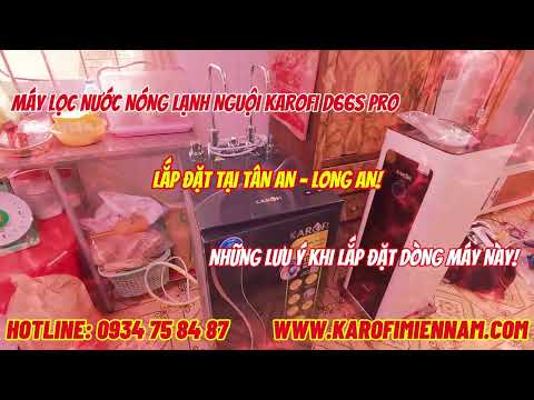 REVIEW lắp đặt máy lọc nước Nóng Lạnh Nguội Karofi KAD-D66S PRO 11 lõi New tại Tân An Long An!