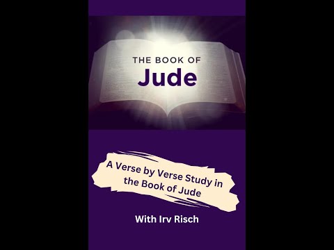 A Verse by Verse Study in the Book of Jude, (ESV) with Irv Risch ...