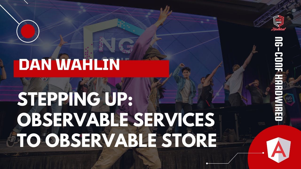 Stepping Up: Observable Services to Observable Store | Dan Wahlin | ng-conf: Hardwired