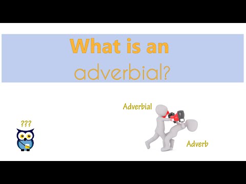 What is an adverbial?