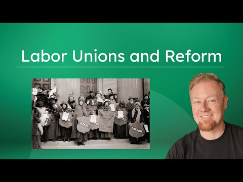 Labor Unions and Reform - Workers’ Rights in the Industrial Era