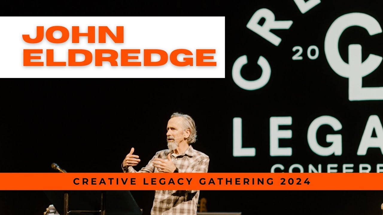 The Healing Journey for Creatives - John Eldredge (Creative Legacy 2024)