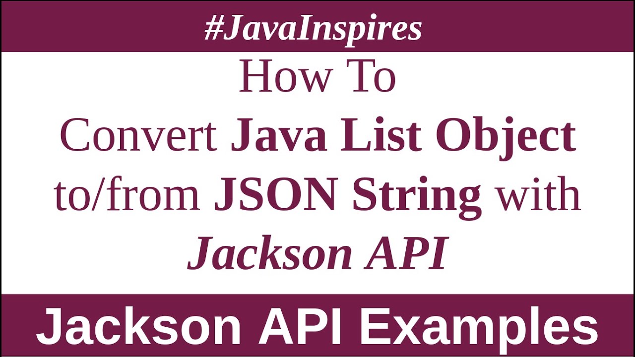 How To Convert Java List Object Into JSON String using Jackson API | Java Inspires