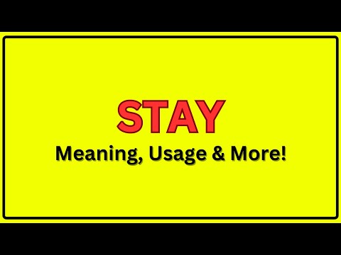 Meaning of Stay | Pronunciation of Stay | Stay In a Sentence