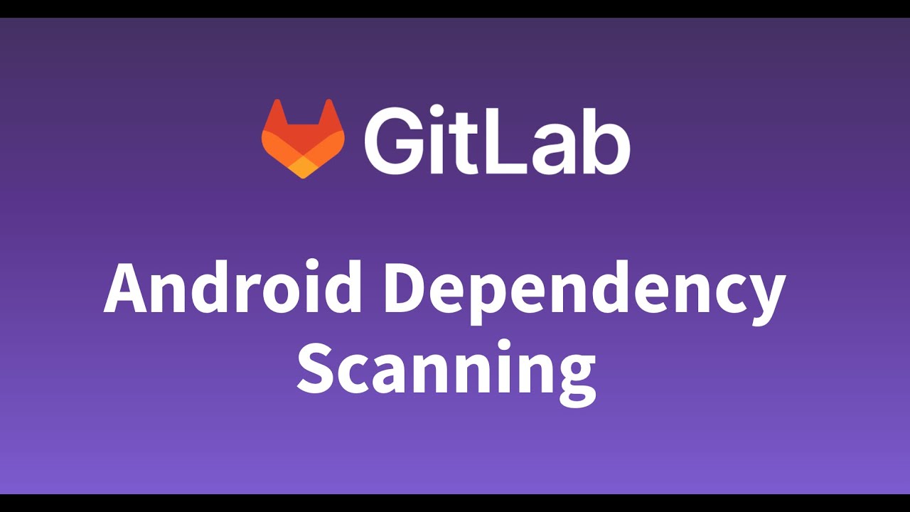 Android Dependency Scanning on GitLab
