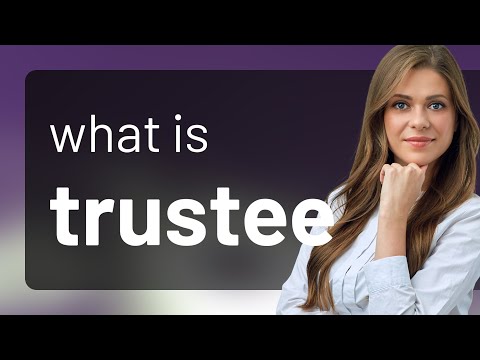 Understanding "Trustee" in English