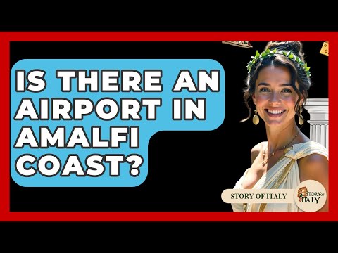 Is There An Airport In Amalfi Coast? - Story Of Italy