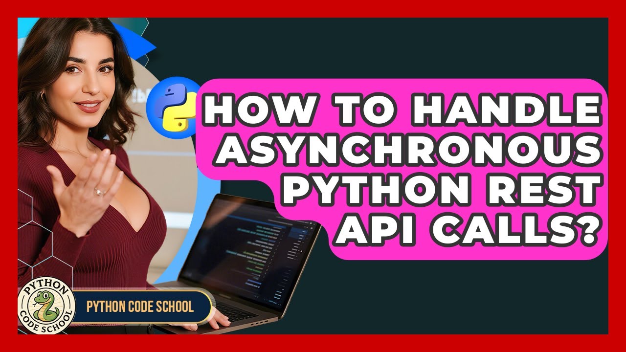 How To Handle Asynchronous Python REST API Calls? - Python Code School