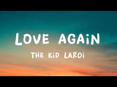 The Kid LAROI - Love again (lyrics)