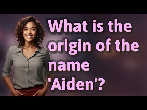 What is the origin of the name 'Aiden'?