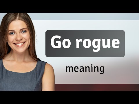 Unveiling the Mystery: What Does "Go Rogue" Really Mean?