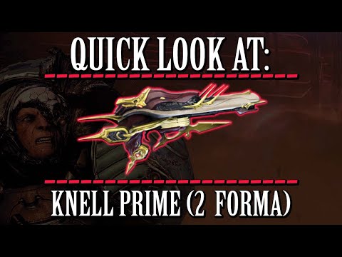 Warframe - Quick Look At: Knell Prime (2 Forma)