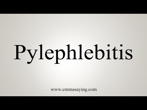 How To Say Pylephlebitis