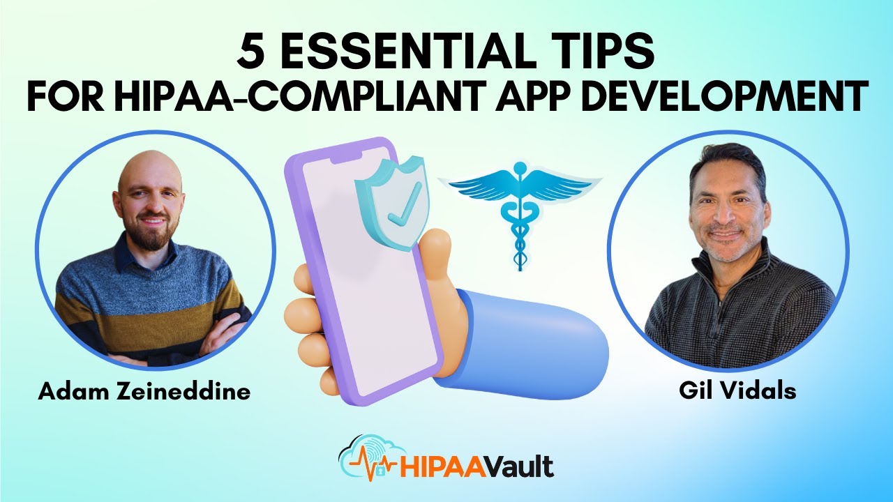 5 Essential Tips for HIPAA-Compliant App Development: Don't Miss Out!
