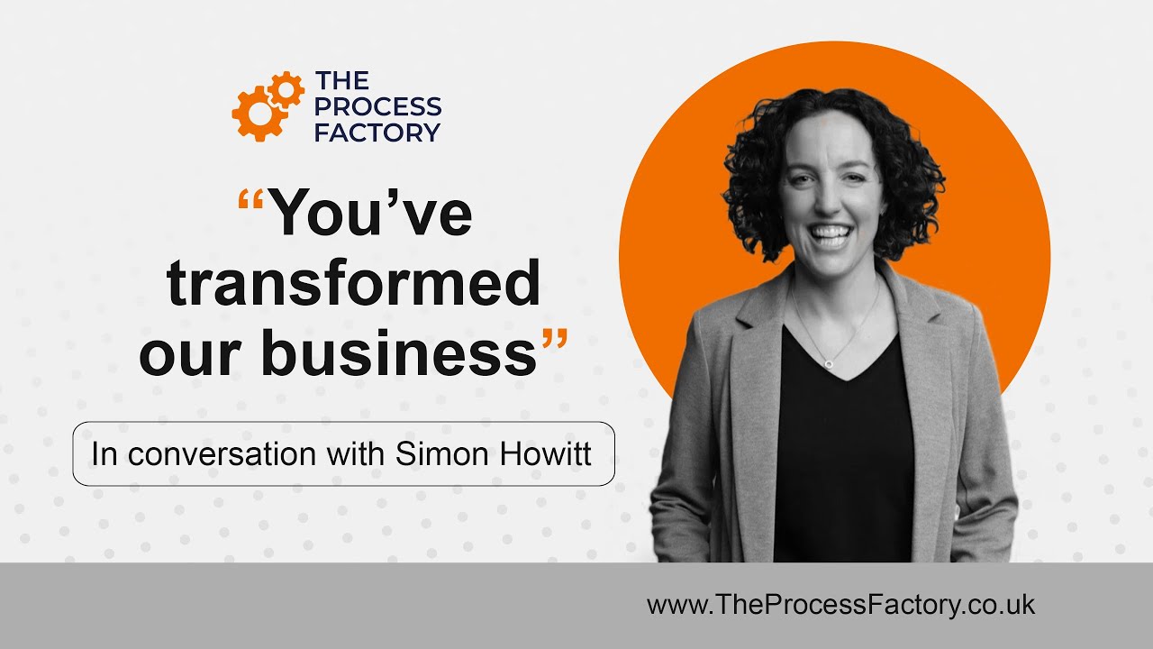 'You transformed our business!' - A process improvement case study