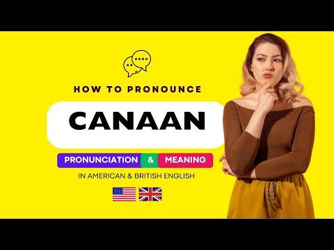 How to Pronounce Canaan (Correctly) in American & British English | Origin and Meaning of Canaan
