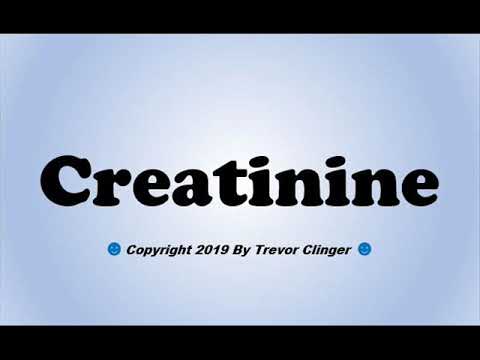 How To Pronounce Creatinine