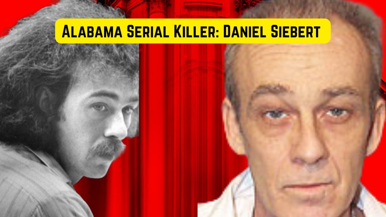 Alabama Serial Killer: Daniel Siebert #serialkillersdocumentaries #truecrime #serialkiller