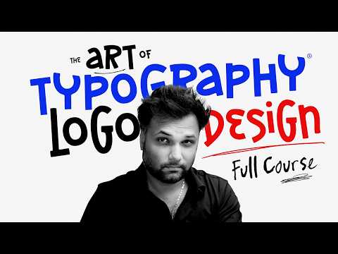 The Art of Typography Logo Design - Full Course
