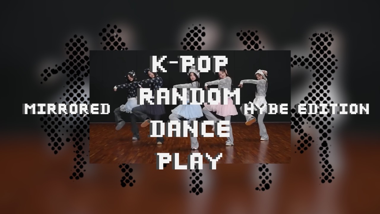 K-POP RANDOM DANCE PLAY | MIRRORED | HYBE EDITION
