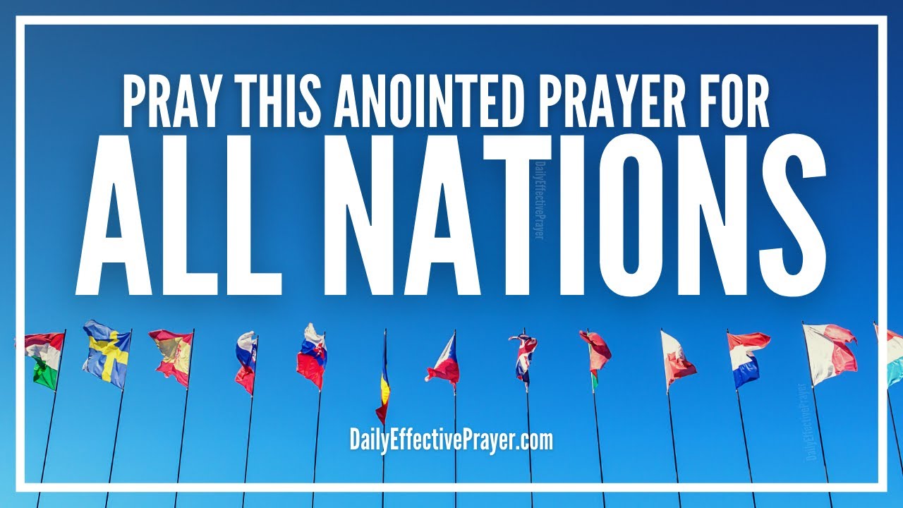 Prayer For All Nations | Prayer Changes Things