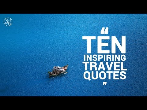 10 Beautiful Travel Quotes that will inspire you to travel the whole world