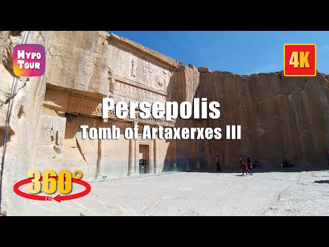 Persepolis (TAKHT-E JAMSHID), Tomb of Artaxerxes III 360° 4K